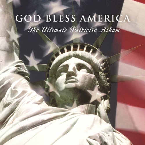 Play God Bless America - The Ultimate Patriotic Album by VARIOUS ...