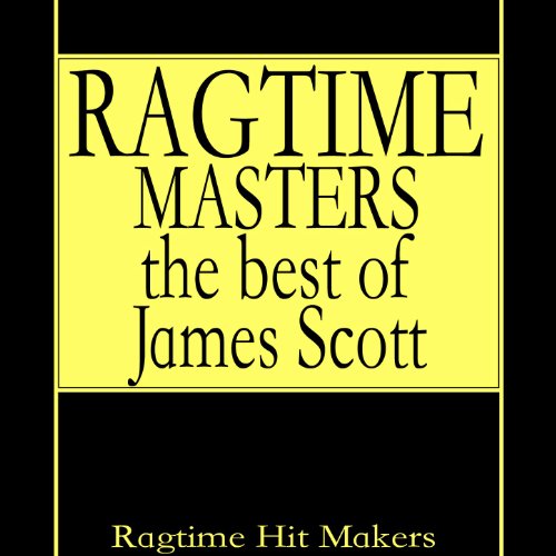 Spiele Ragtime Masters - The Best of James Scott von Ragtime Hit Makers ...