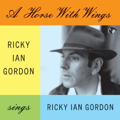 Horse with Wings: Ricky Ian Gordon, Ricky Ian Gordon, Langston Hughes ...