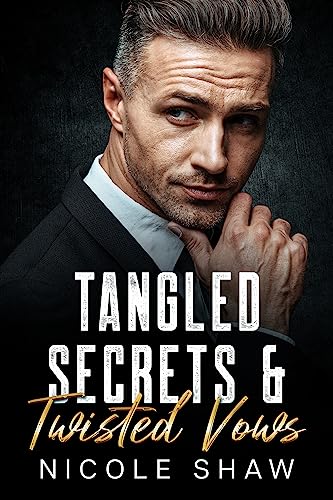 Tangled Secrets & Twisted Vows - Kindle edition by Shaw, Nicole ...