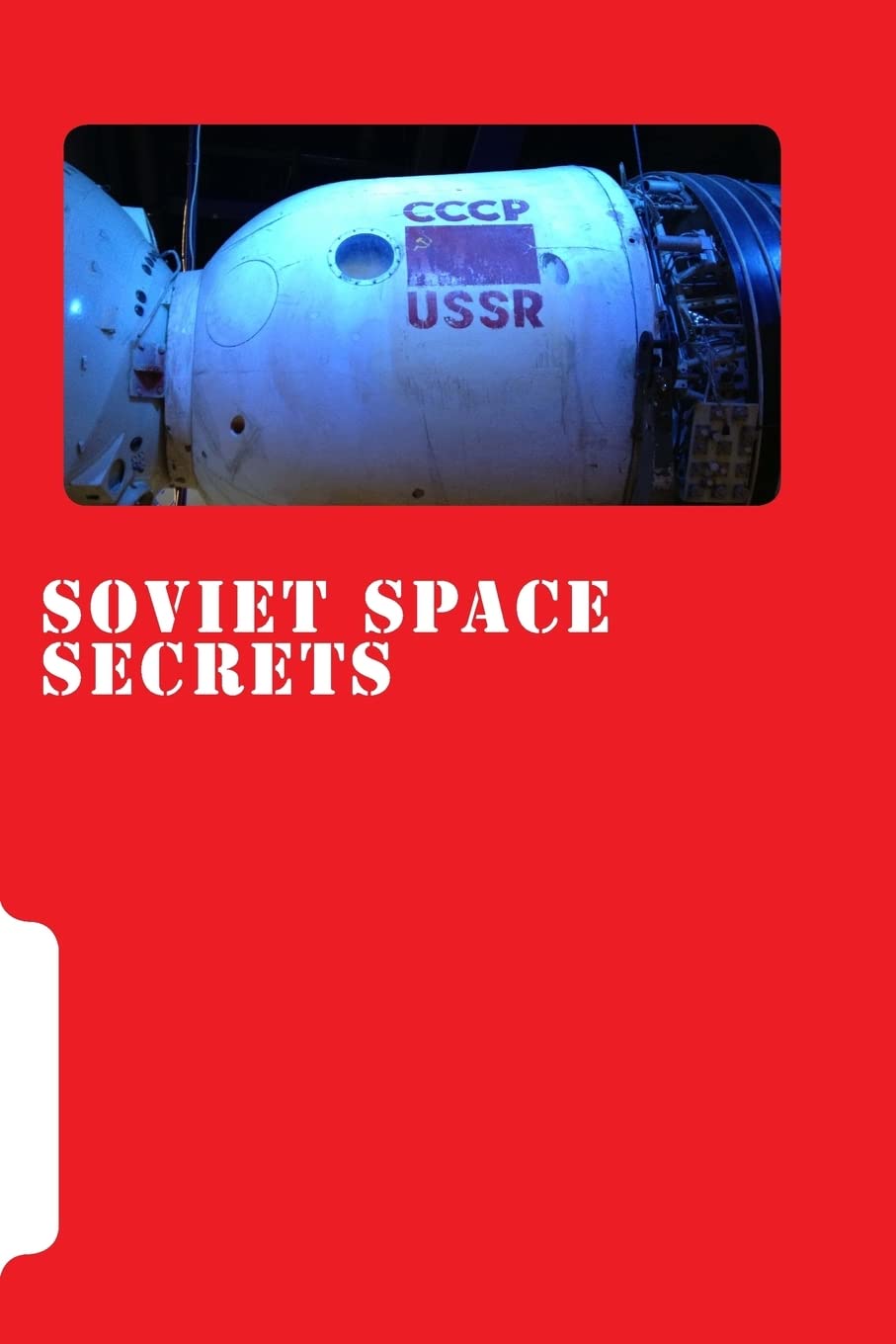 Soviet Space Secrets: Hidden stories from the Space Race: Phelan ...