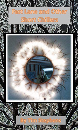 Fast Lane and Other Short Chillers eBook : Stephens, Tim: Amazon.in ...