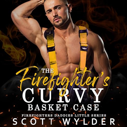 Amazon.com: The Firefighter’s Curvy Basket Case: Firefighters Daddies Little Series, Book 38 ...