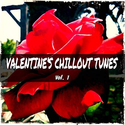 Amazon.com: Valentine's Chillout Tunes, Vol. 1 (Best Romantic and ...