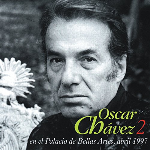 Amazon MusicでÓscar ChávezのOscar Chávez En Vivo Desde el Palacio de ...