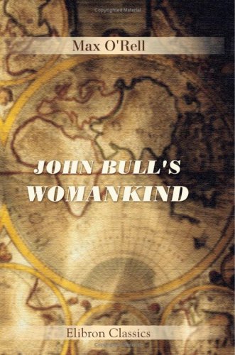 John Bull's Womankind: O'Rell, Max: 9780543917546: Amazon.com: Books