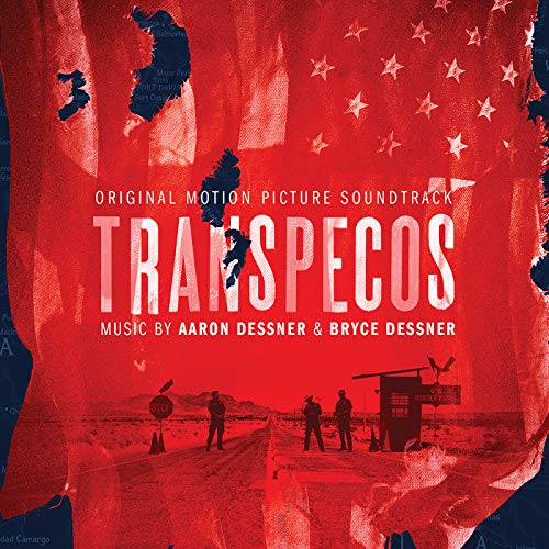 Play Transpecos (Original Motion Picture Soundtrack) by Aaron Dessner ...