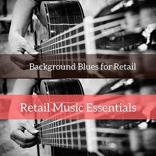 Play Background Blues for Retail by Retail Music Essentials on Amazon Music