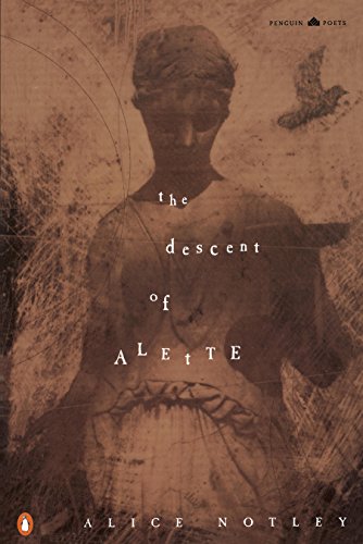 Amazon.com: The Descent of Alette (Penguin Poets) eBook : Notley, Alice ...