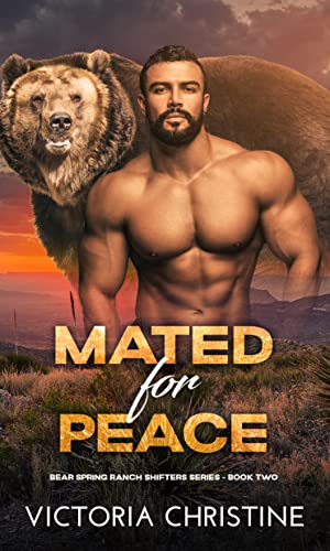 Mated for Peace: Bear Spring Ranch Shifters Series - Book Two (Bear Spring Shifters Series 2 ...