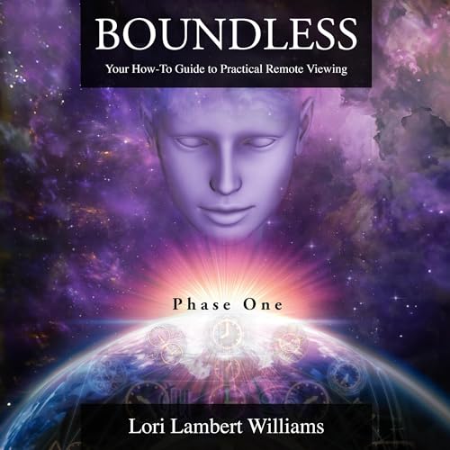 Amazon.com: Boundless: Your How to Guide to Practical Remote Viewing ...
