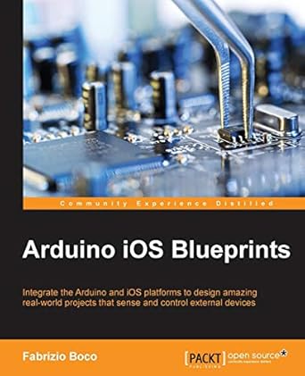 Arduino iOS Blueprints: Boco, Fabrizio: 9781785283666: Amazon.com: Books