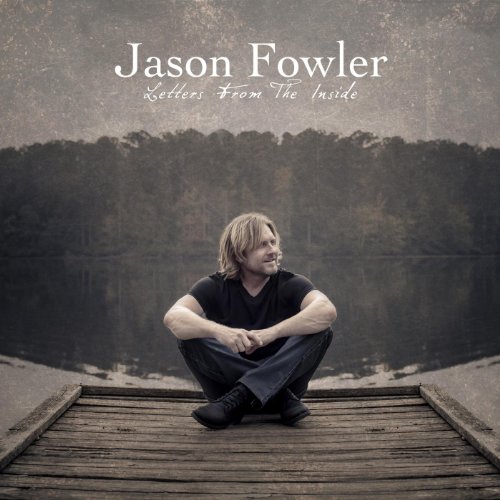 Play Letters from the Inside by Jason Fowler on Amazon Music