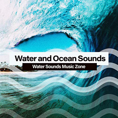 Amazon.com: Water and Ocean Sounds : Water Sounds Music Zone: Digital Music