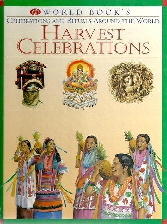Harvest Celebrations (World Book's Celebrations and Rituals Around the ...