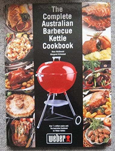 The Complete Australian Barbecue Kettle Cookbook: Ross McDonald ...