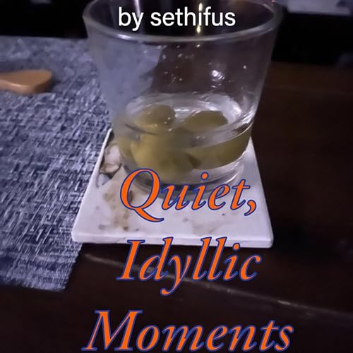 Play Quiet, Idyllic Moments by Sethifus on Amazon Music
