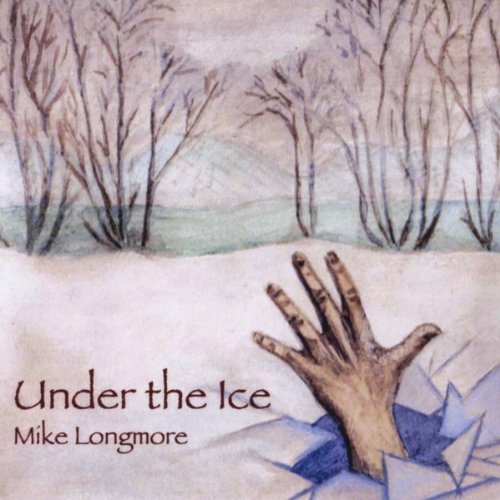 Amazon.com: Under the Ice : Mike Longmore: Digital Music