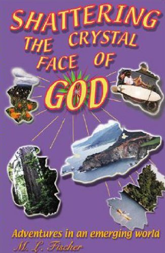 Amazon.com: Shattering the Crystal Face of God eBook : Fischer, Meade ...
