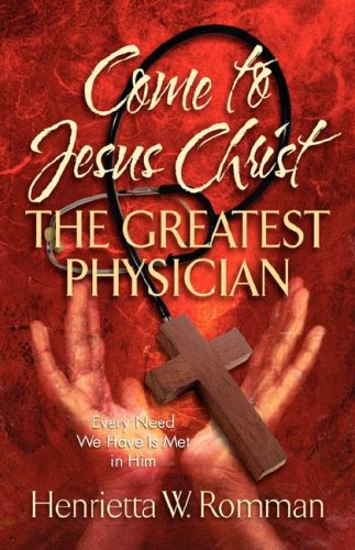 Buy Come to Jesus Christ, The Greatest Physician Book Online at Low ...