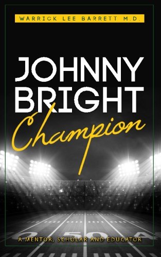 Johnny Bright, Champion: A Mentor, Scholar and Educator: Barrett ...