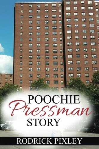 Amazon.com: The Poochie Pressman Story: 9781622173327: Pixley, Rodrick ...