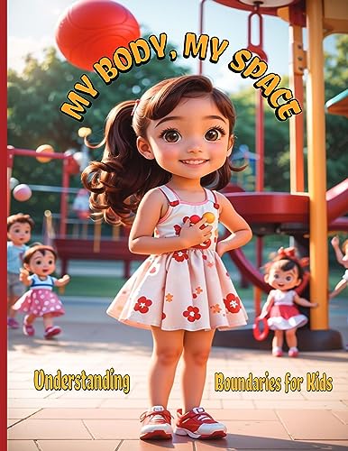 My Body, My Space: Understanding Boundaries for Kids - Kindle edition ...