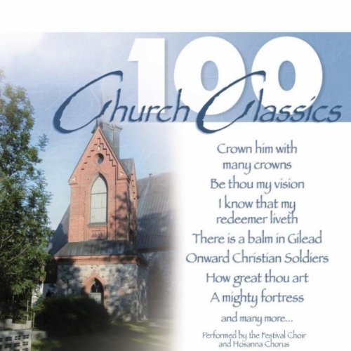 Play 100 Church Classics by The Festival Choir and Hosanna Chorus on ...
