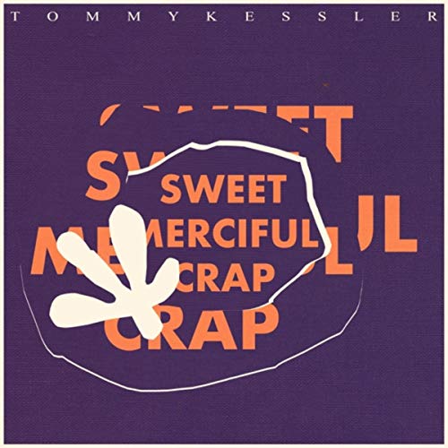 Play Sweet Merciful Crap by Tommy Kessler on Amazon Music