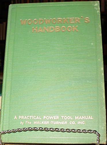 Woodworker's handbook : a practical manual for guidance in planning ...