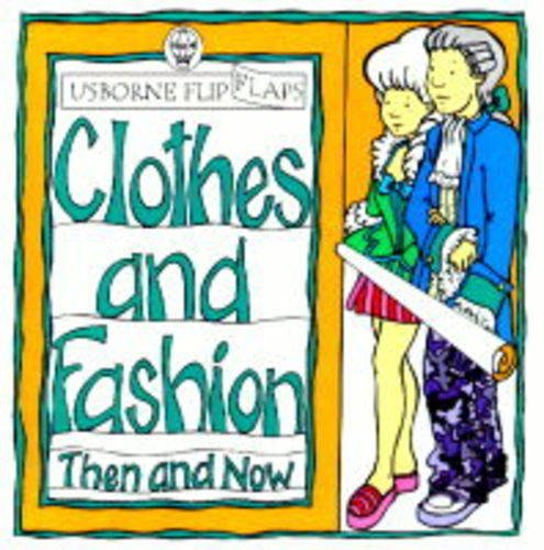 Clothes and Fashions Flip Flap (Flip Flaps): Smith, A.: 9780746030998 ...