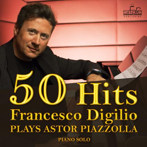 Riproduci 50 Hits Francesco Digilio Plays Astor Piazzolla (Piano Solo ...