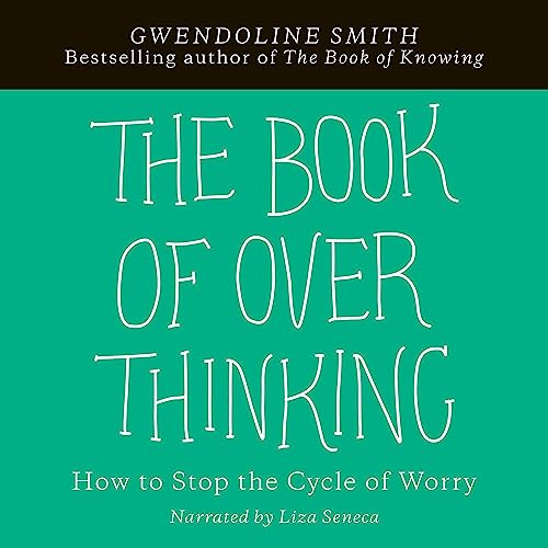 Amazon.com: The Book of Overthinking: How to Stop the Cycle of Worry ...