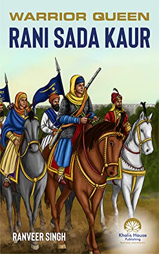 Warrior Queen Rani Sada Kaur (English Edition) eBook : Singh, Ranveer ...