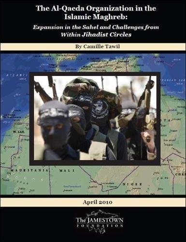 The Al Qaeda Organization in the Islamic Maghreb: Expansion in the ...