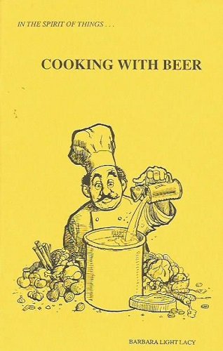 Cooking with beer: Lacy, Barbara Light: 9780961772109: Amazon.com: Books