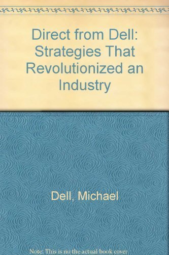 Direct from Dell: Strategies That Revolutionized an Industry: Michael ...