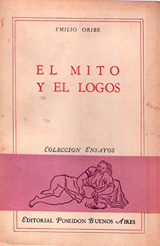 EL MITO Y EL LOGOS : Oribe, Emilio: Amazon.es: Libros