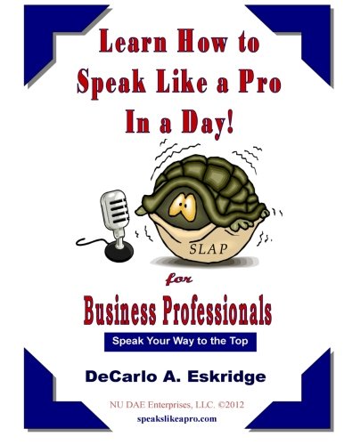 Learn How to Speak Like a Pro In a Day Business Professionals: Speak ...