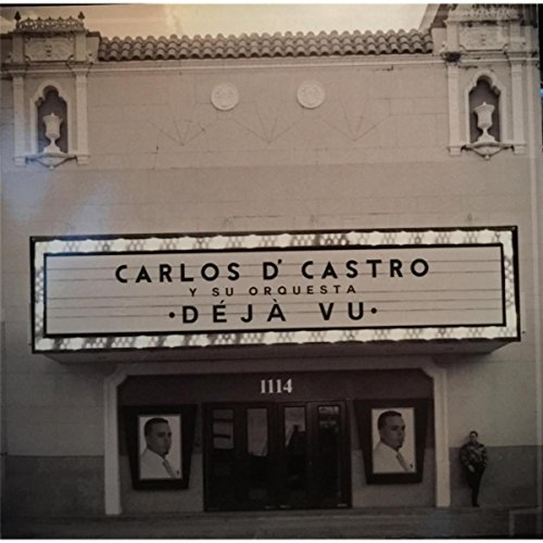 Play Carlos D' Castro y Su Orquesta Déjá Vu by Carlos D'Castro on ...