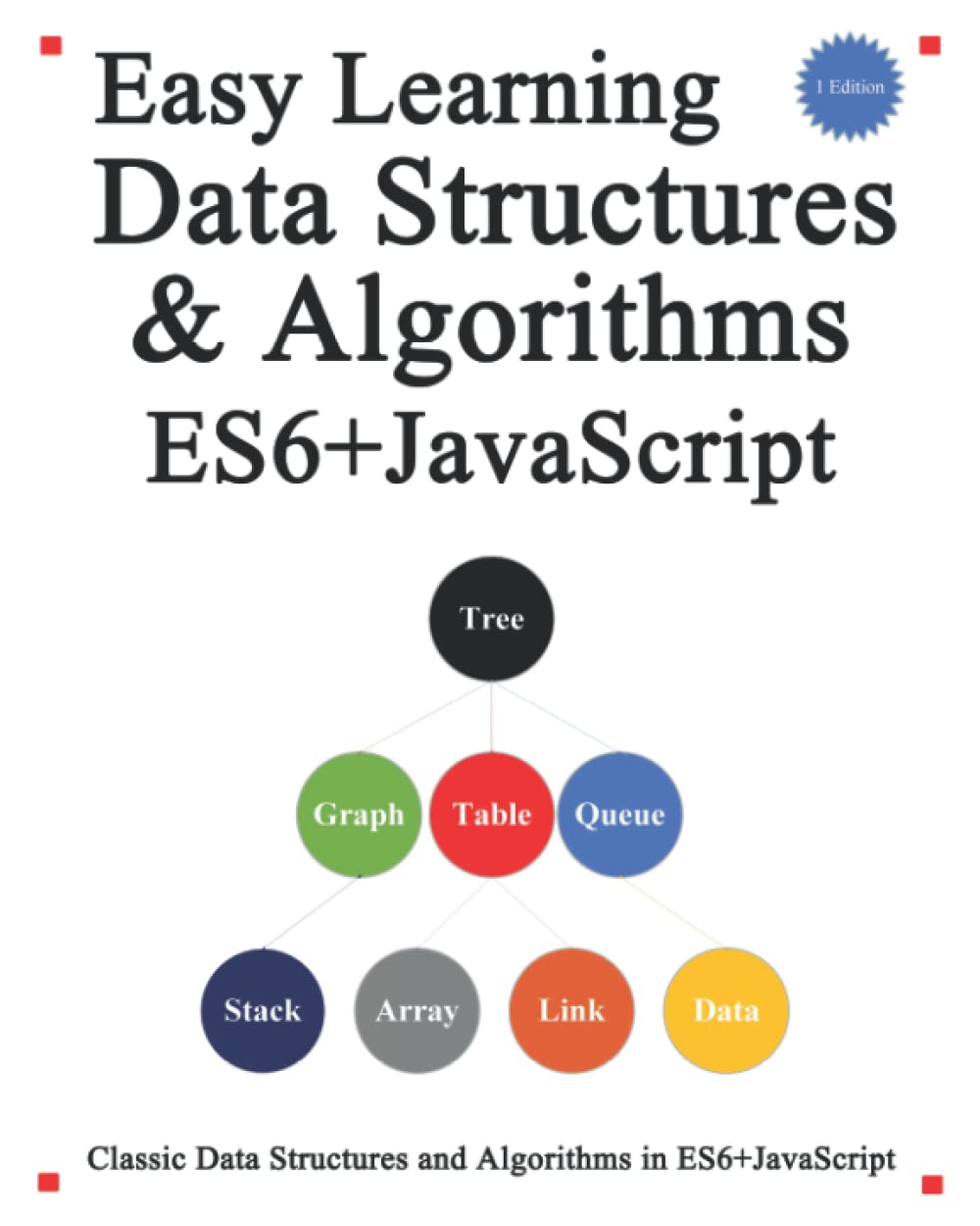 Easy Learning Data Structures & Algorithms ES6+Javascript: Classic data structures and ...