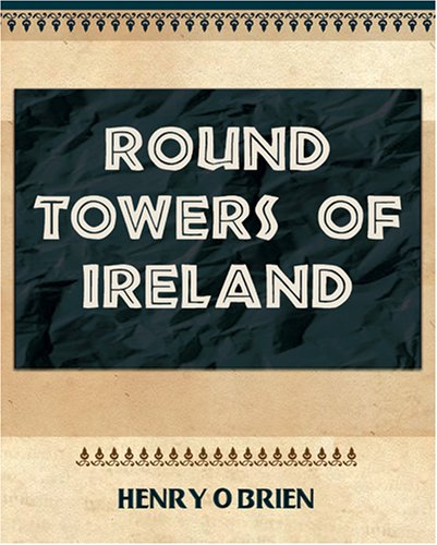 Amazon | Round Towers of Ireland | O'Brien, Henry | Ancient