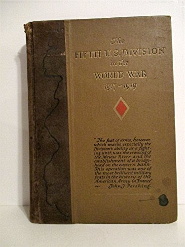 The Official History Of The Fifth Division, U. S. A., During the Period ...