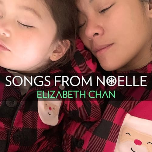 Play Songs From Noelle by Elizabeth Chan on Amazon Music
