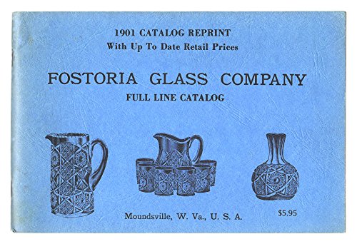 Fostoria Glass Company: Full Line Catalog - (1901 Catalog Reprint with ...