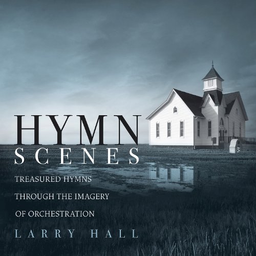 Amazon.com: Hymn Scenes : Larry Hall: Digital Music