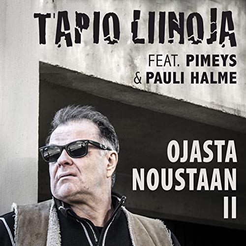 Play Ojasta noustaan II by Tapio Liinoja feat. Pauli Halme & Pimeys on ...