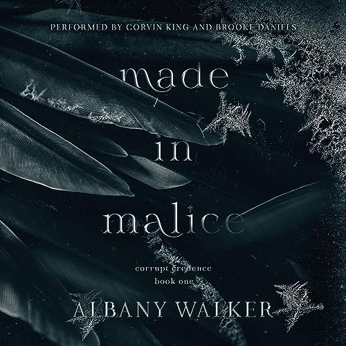 Made in Malice: Corrupt Credence, Book 1 (Audio Download): Albany ...