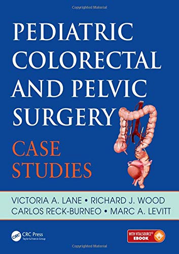 Pediatric Colorectal and Pelvic Surgery: Case Studies (Pediatric ...