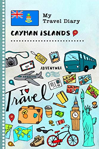 Cayman Islands My Travel Diary: Kids Guided Journey Log Book 6x9 ...